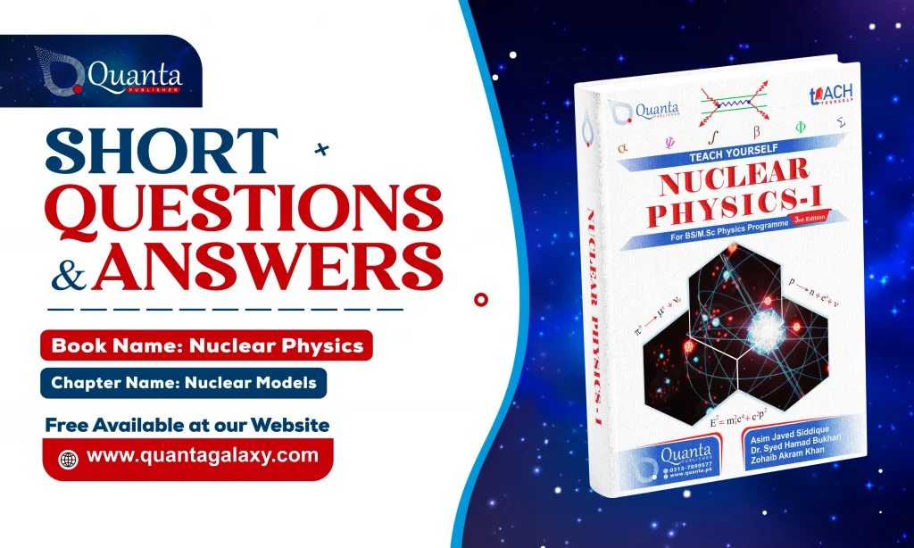 Chapter#03: Nuclear Models - Quanta: BS/MSc Physics Books